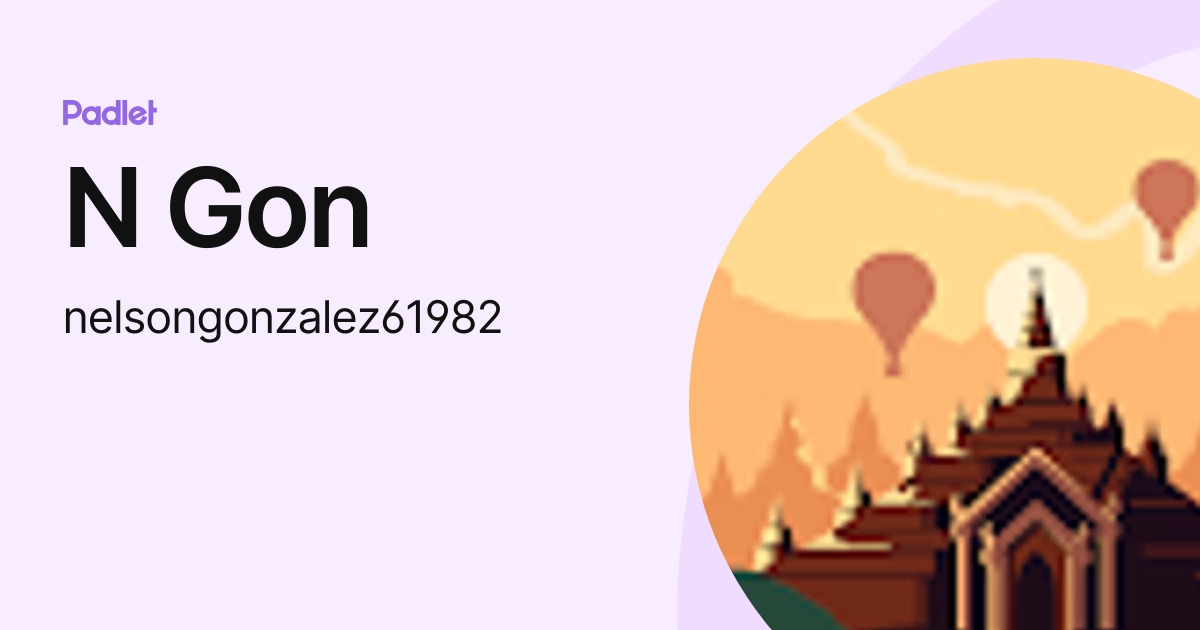 N Gon (nelsongonzalez61982) profile | Padlet