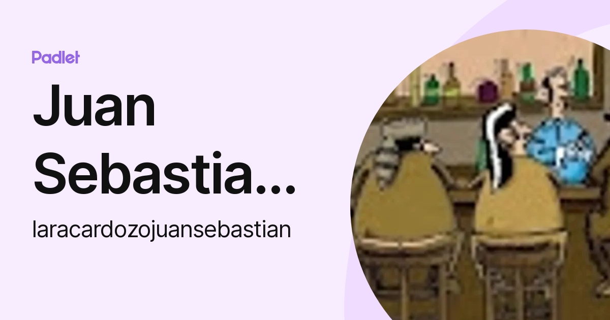 Juan Sebastian Lara Cardozo (laracardozojuansebastian) profile | Padlet