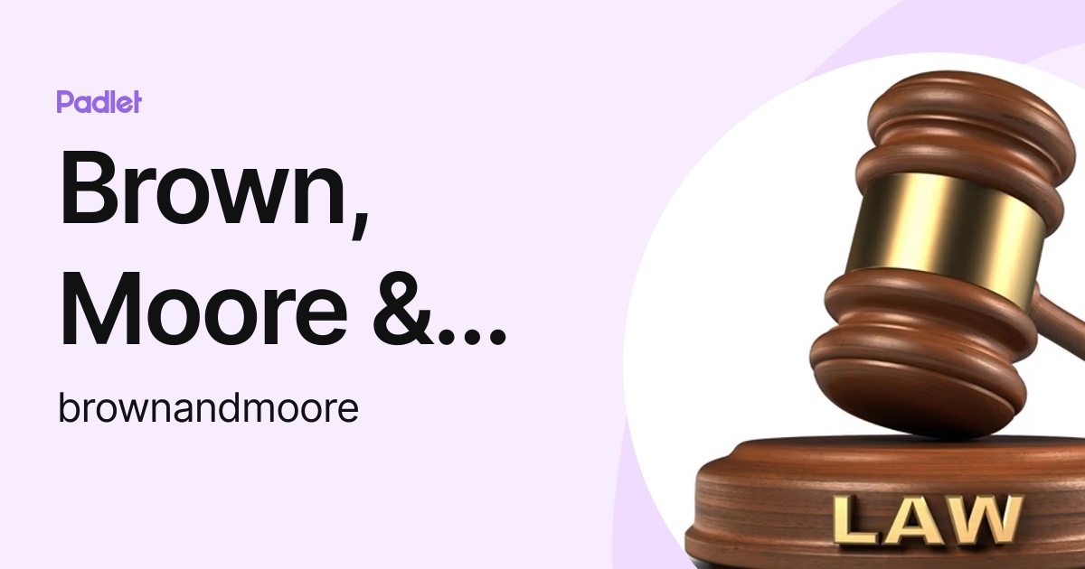 Brown, Moore & Associates (brownandmoore) profile | Padlet