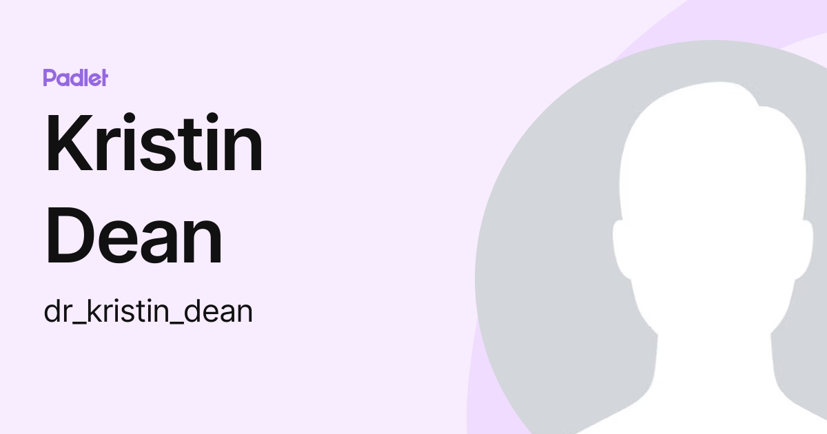 Kristin Dean (dr_kristin_dean) profile | Padlet