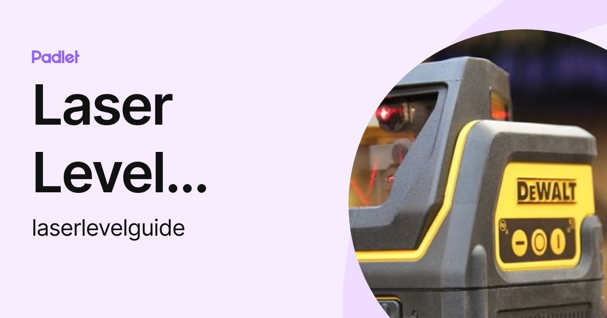 Laser Level Guides (laserlevelguide) profile | Padlet