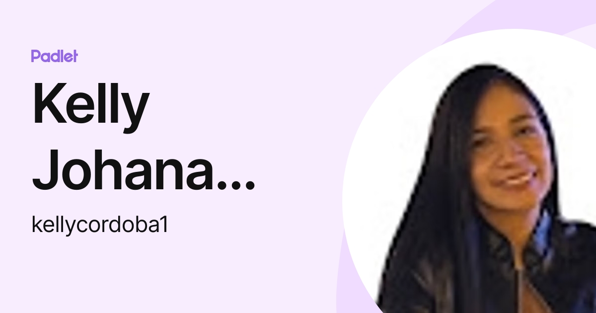 Kelly Johana Cordoba Diaz (kellycordoba1) profile | Padlet