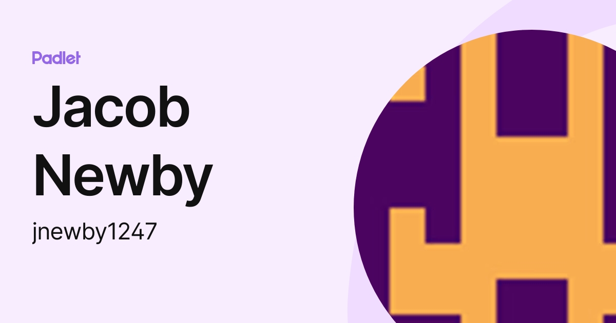 Jacob Newby (jnewby1247) profile | Padlet