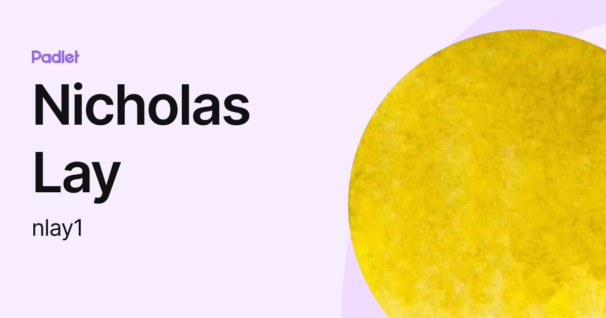 Nicholas Lay (nlay1) profile | Padlet