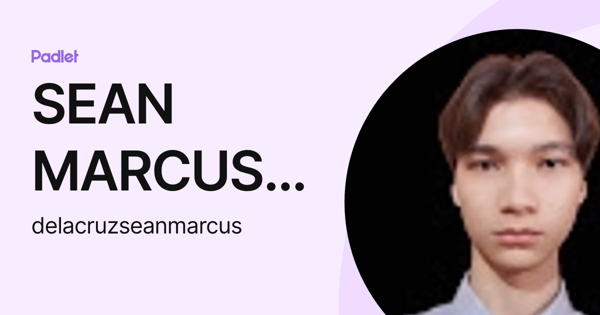 SEAN MARCUS DELA CRUZ (delacruzseanmarcus) profile | Padlet
