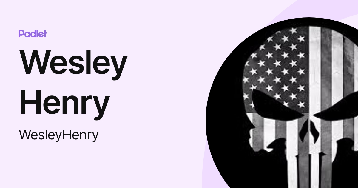 Wesley Henry (WesleyHenry) profile | Padlet