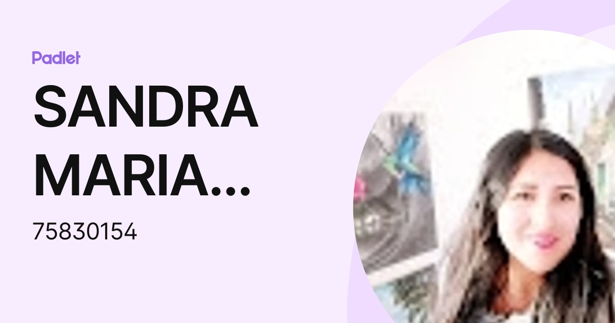 SANDRA MARIA QUISPE ORDOÑEZ (75830154) profile | Padlet