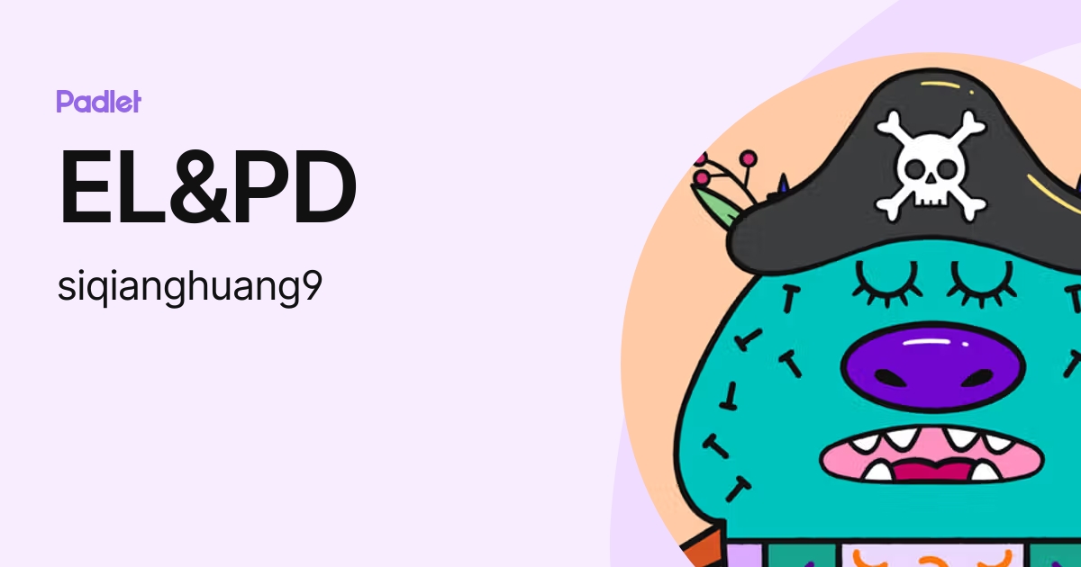 EL&PD (siqianghuang9) profile | Padlet