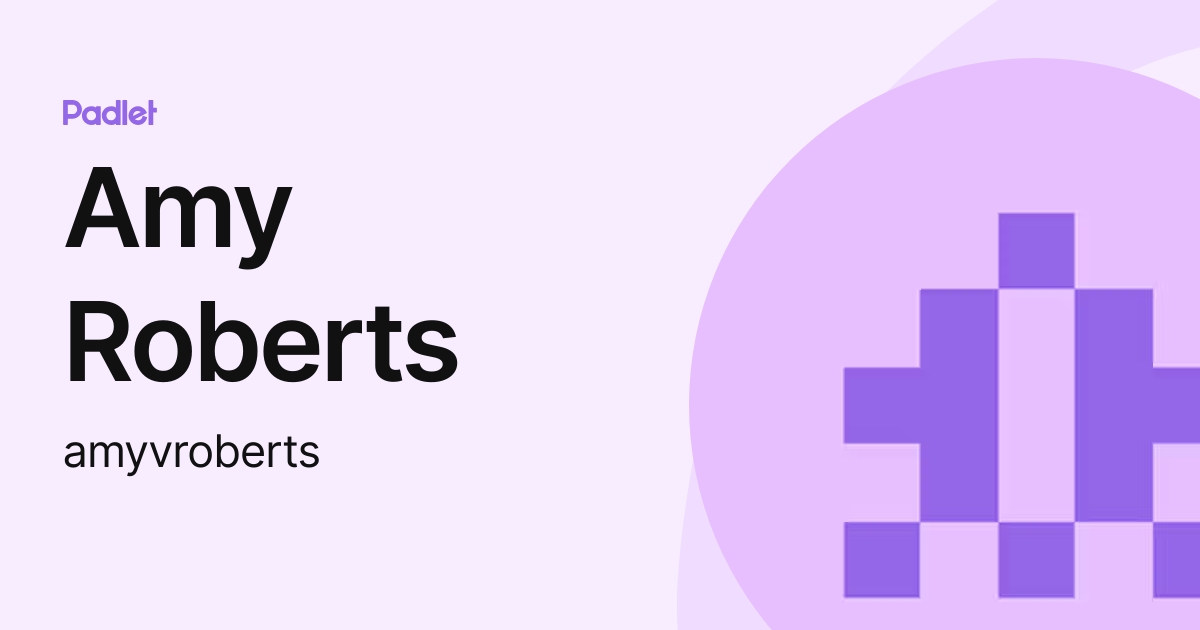 Amy Roberts (amyvroberts) profile | Padlet