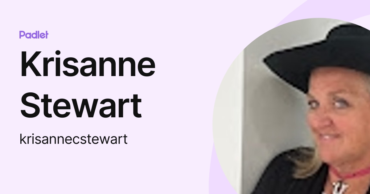 Krisanne Stewart (krisannecstewart) profile | Padlet