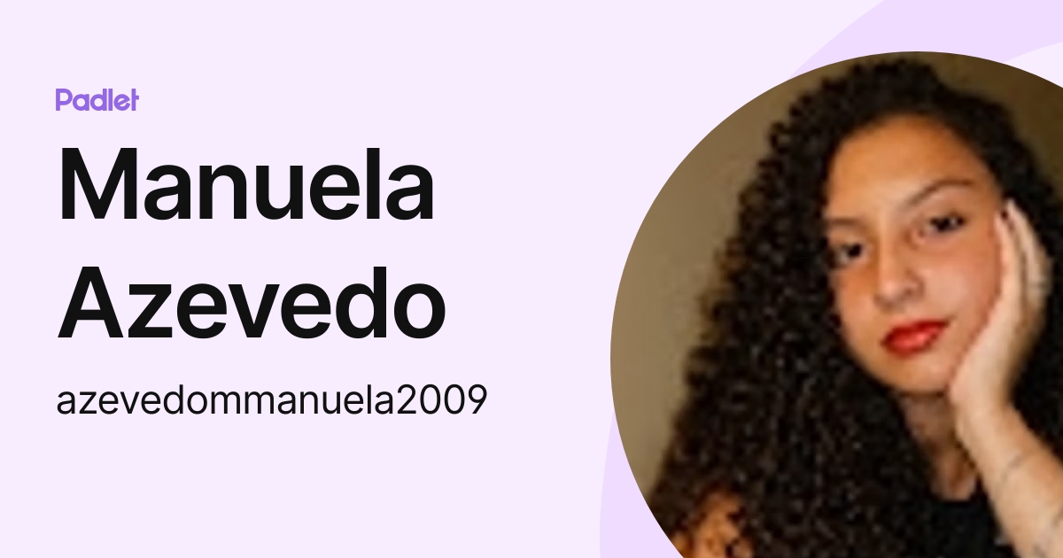 Manuela Azevedo (azevedommanuela2009) profile | Padlet