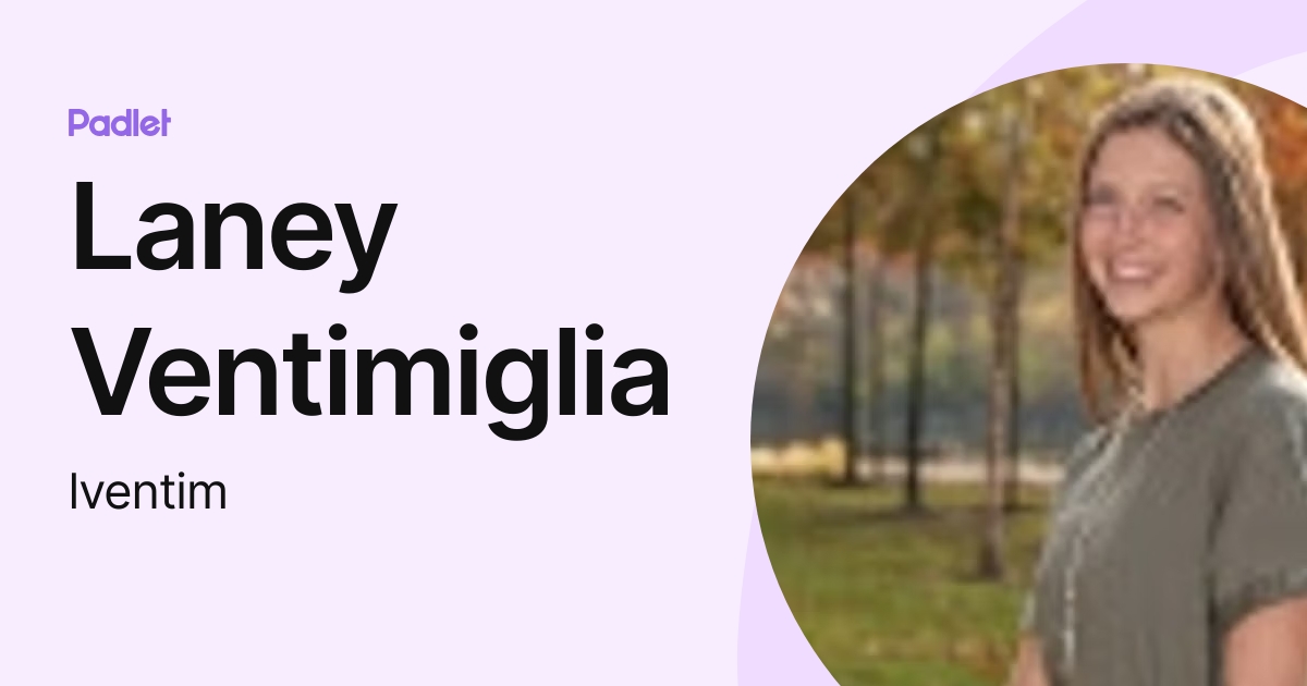 Laney Ventimiglia (lventim) profile | Padlet