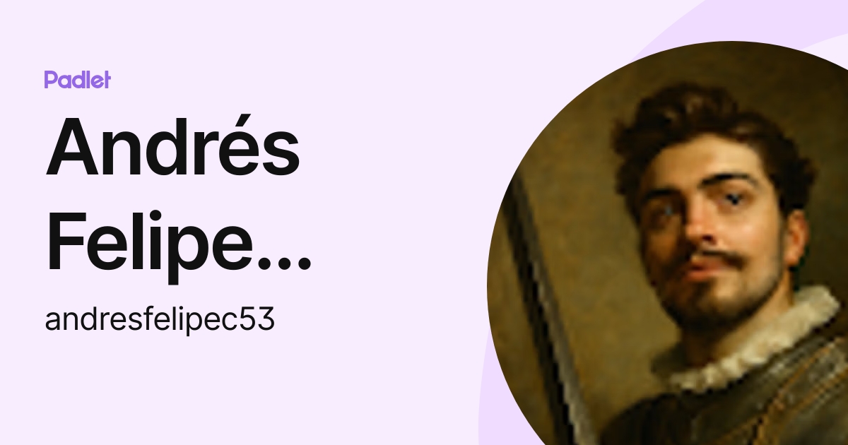 Andrés Felipe Cortés Ramirez (andresfelipec53) profile | Padlet