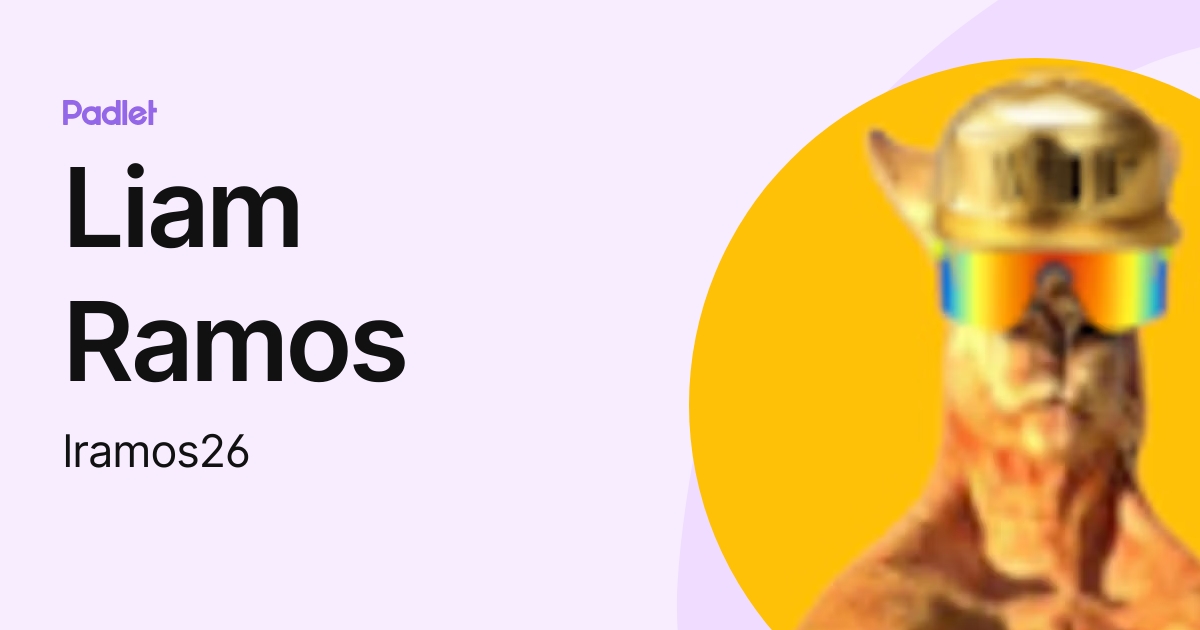 Liam Ramos (lramos26) profile | Padlet