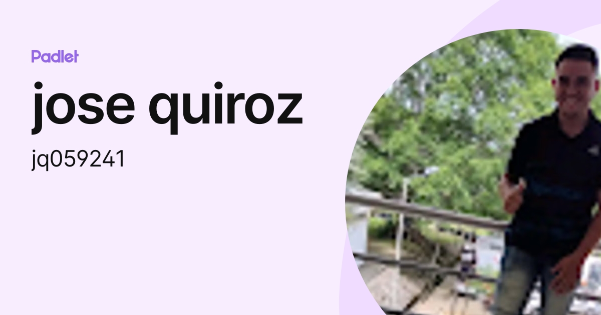jose quiroz (jq059241) profile | Padlet