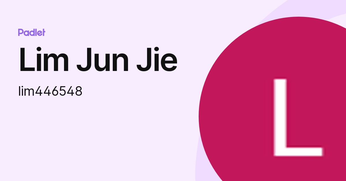 Lim Jun Jie (lim446548) profile | Padlet