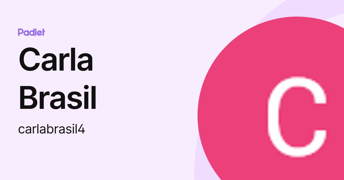 Carla Brasil (carlabrasil4) profile | Padlet