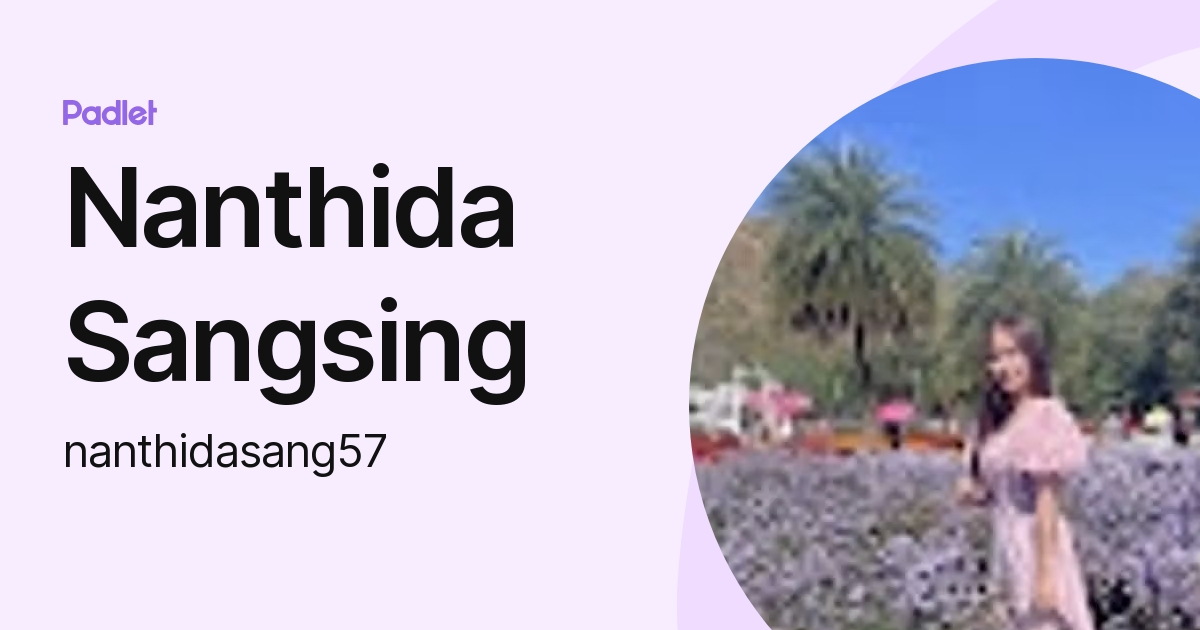 Nanthida Sangsing (nanthidasang57) profile | Padlet