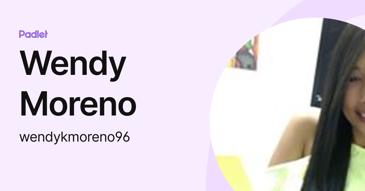 Wendy Moreno (wendykmoreno96) profile | Padlet