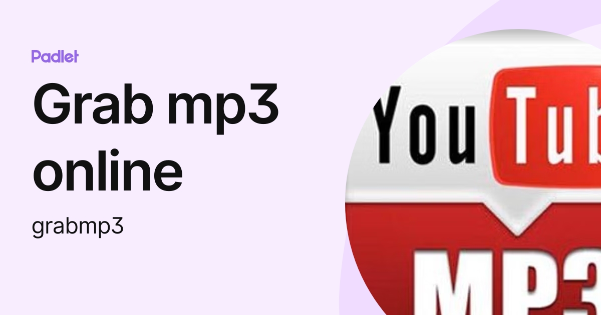 Grab mp3 online (grabmp3) profile | Padlet