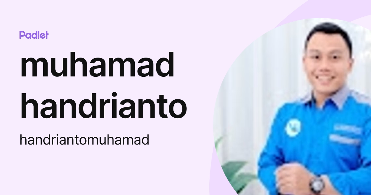 muhamad handrianto (handriantomuhamad) profile | Padlet