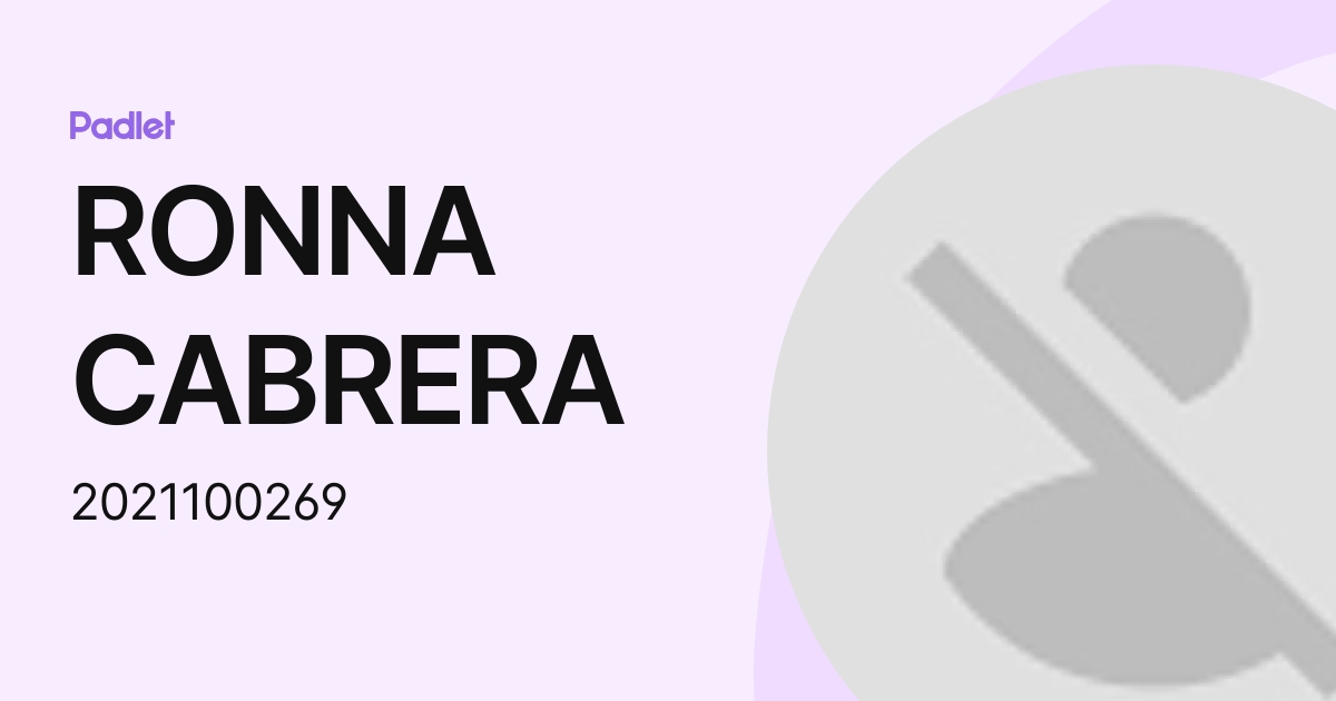RONNA CABRERA (2021100269) profile | Padlet