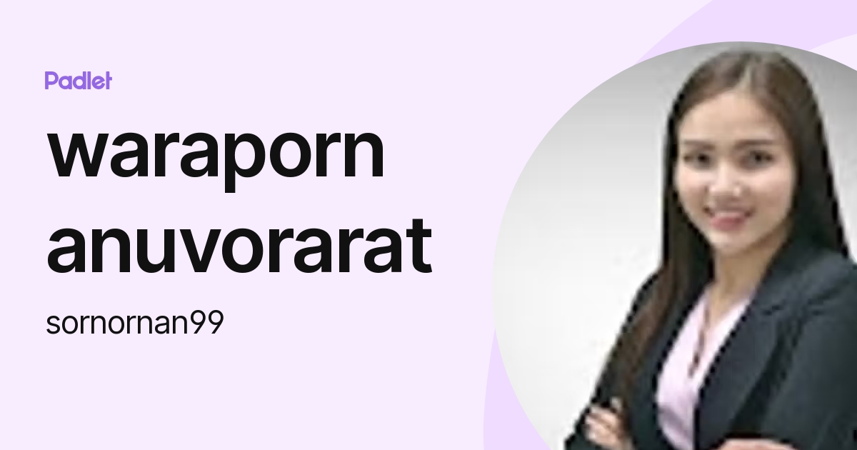 waraporn anuvorarat (sornornan99) profile | Padlet