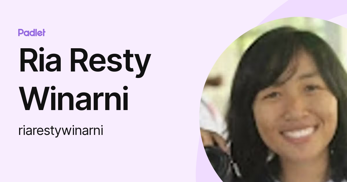 Ria Resty Winarni (riarestywinarni) profile | Padlet