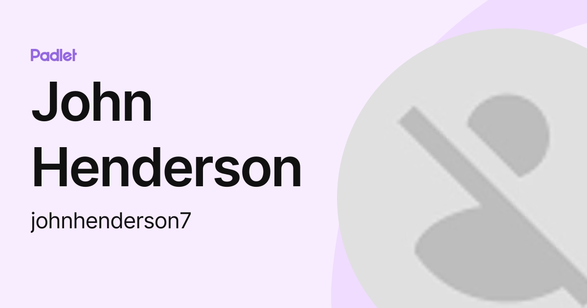 John Henderson (johnhenderson7) profile | Padlet