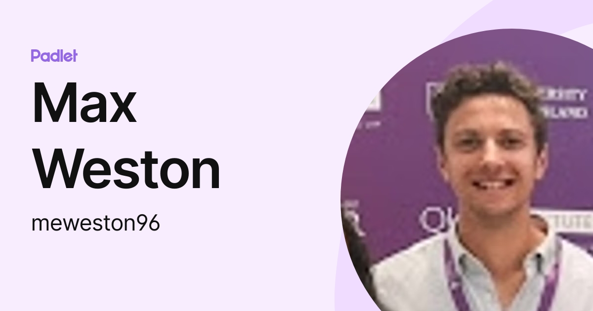 Max Weston (meweston96) profile | Padlet