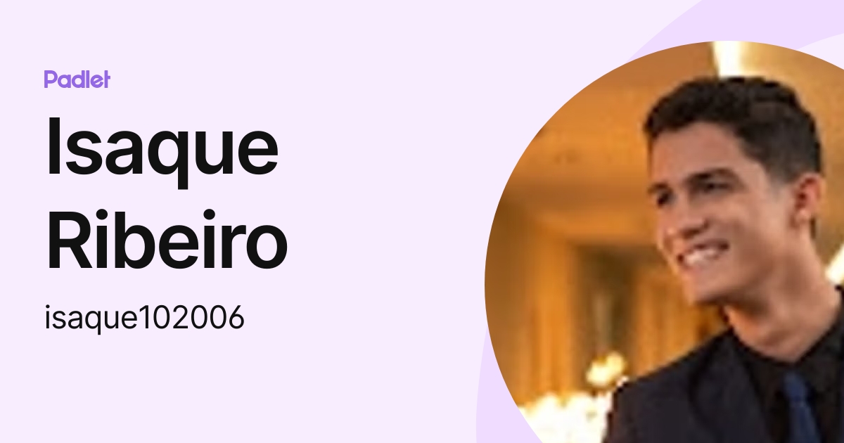 Isaque Ribeiro (isaque102006) profile | Padlet