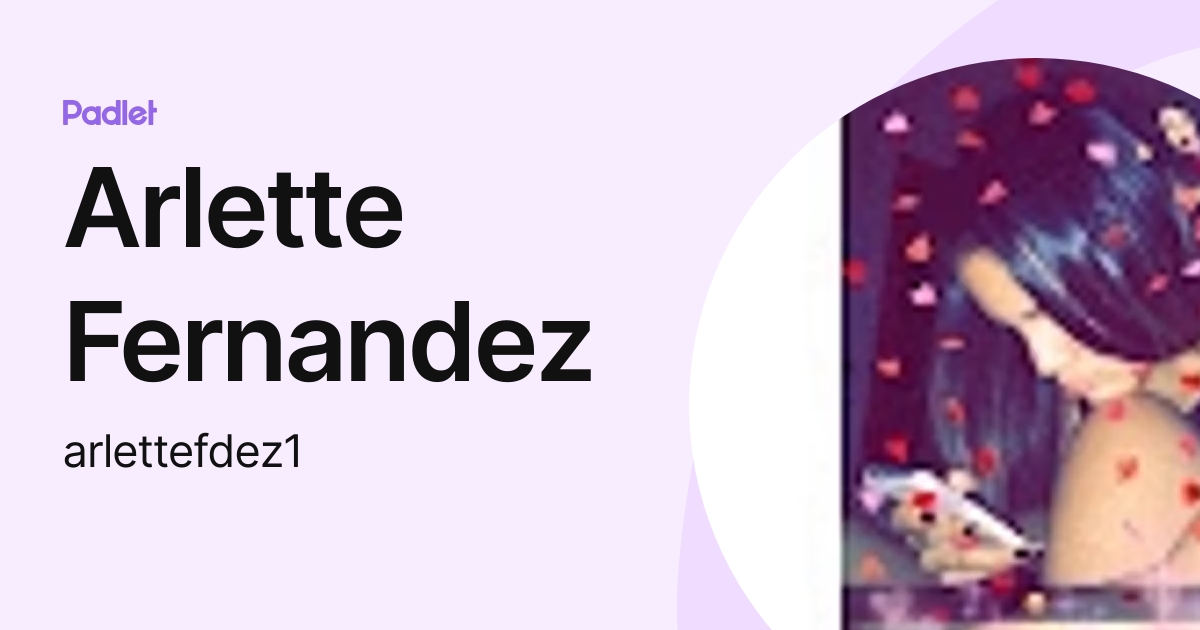 Arlette Fernandez (arlettefdez1) profile | Padlet