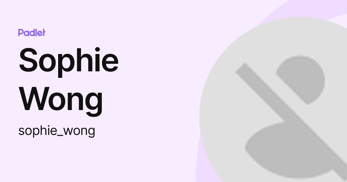 Sophie Wong (sophie_wong) profile | Padlet
