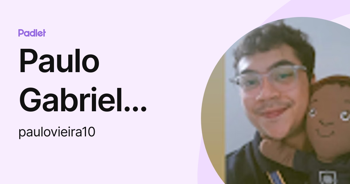 Paulo Gabriel Pinheiro Vieira (paulovieira10) profile | Padlet