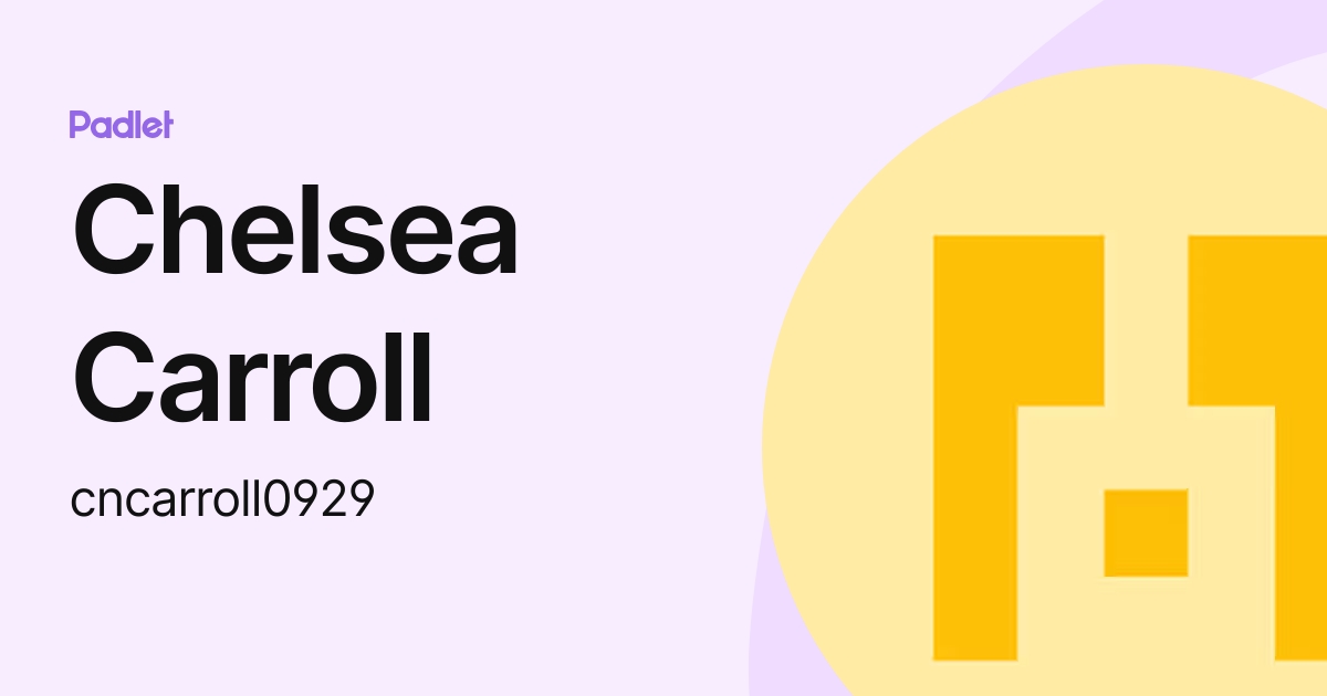 Chelsea Carroll (cncarroll0929) profile | Padlet