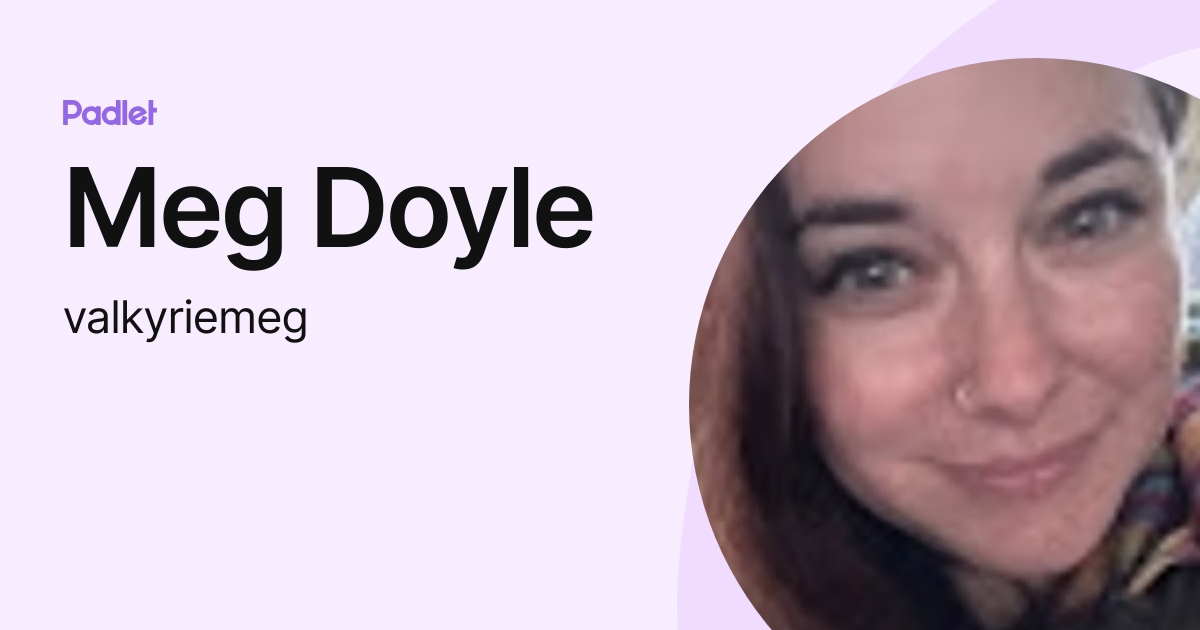 Meg Doyle (valkyriemeg) profile | Padlet
