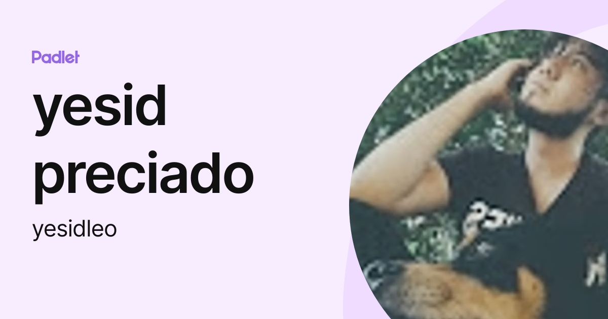 yesid preciado (yesidleo) profile | Padlet