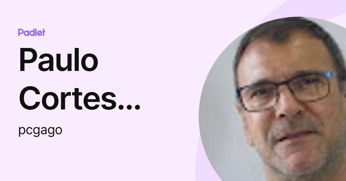 Paulo Cortes Gago (pcgago) profile | Padlet