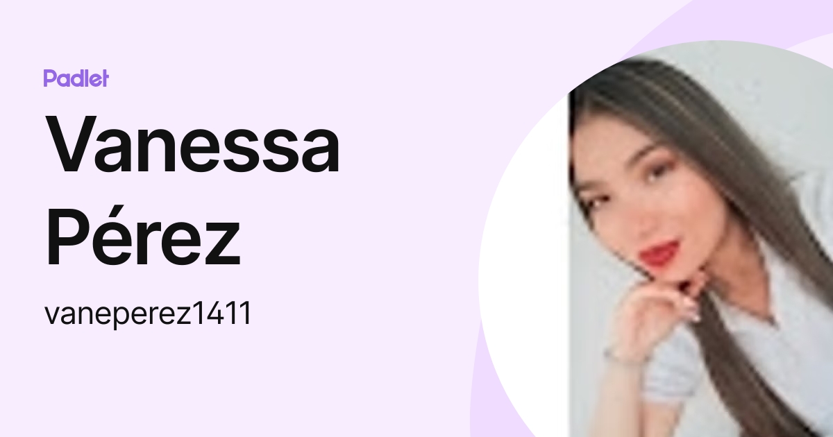 Vanessa Pérez (vaneperez1411) profile | Padlet