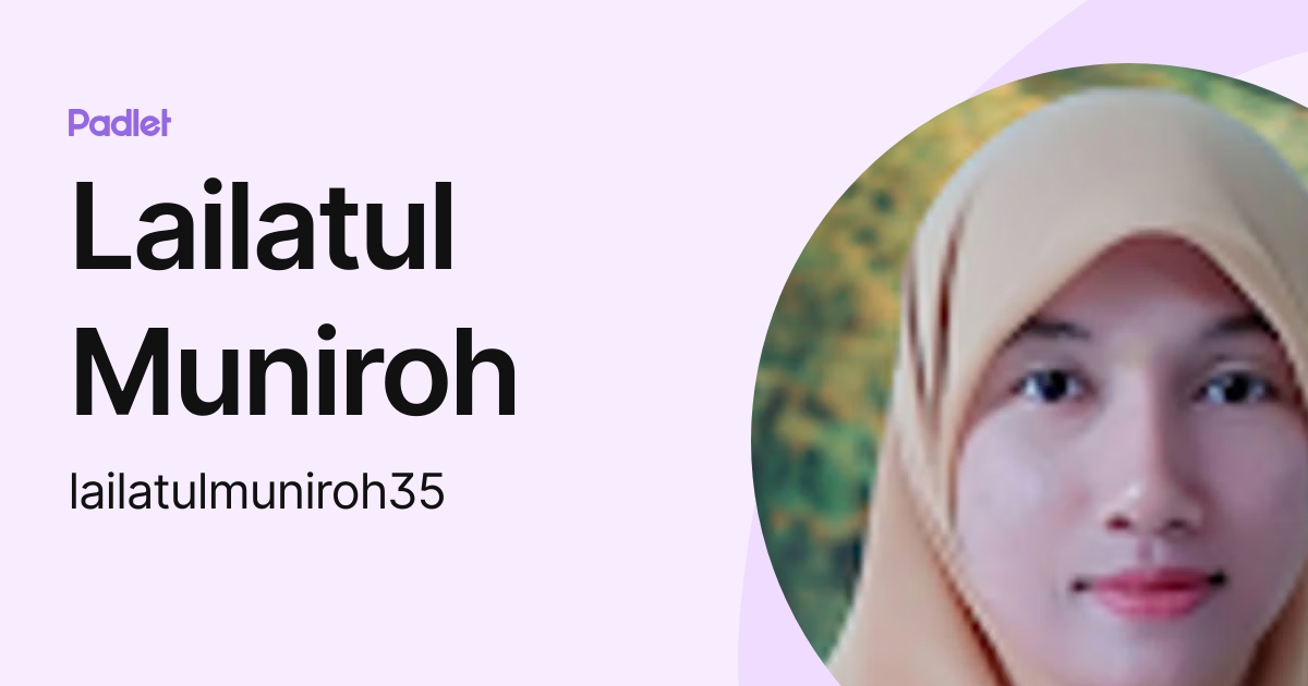 Lailatul Muniroh (lailatulmuniroh35) profile | Padlet