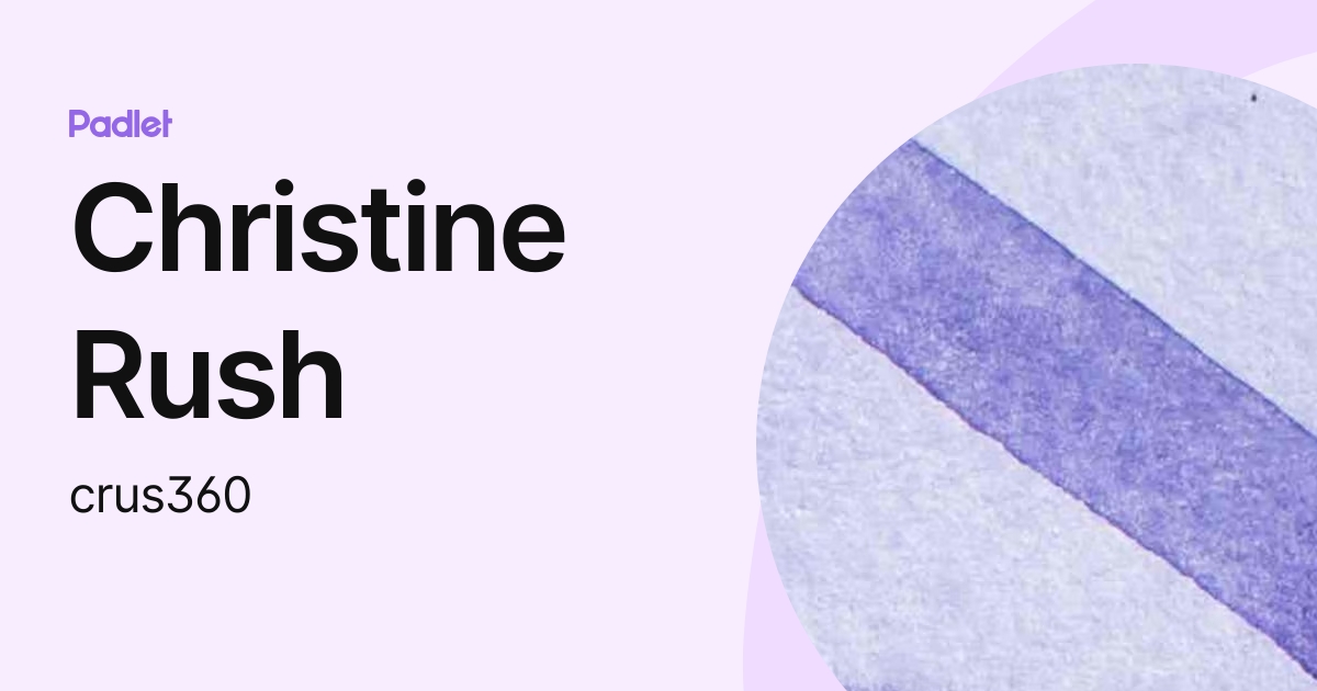 Christine Rush (crus360) profile | Padlet