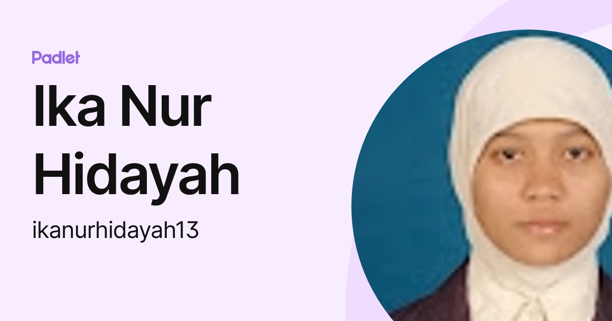 Ika Nur Hidayah (ikanurhidayah13) profile | Padlet