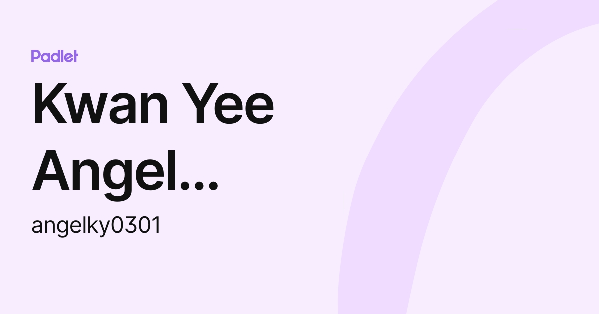 Kwan Yee Angel Cheung (angelky0301) profile | Padlet