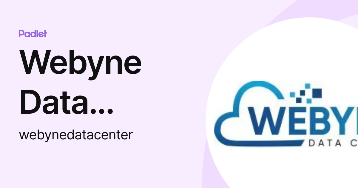 Webyne Data Center (webynedatacenter) profile | Padlet