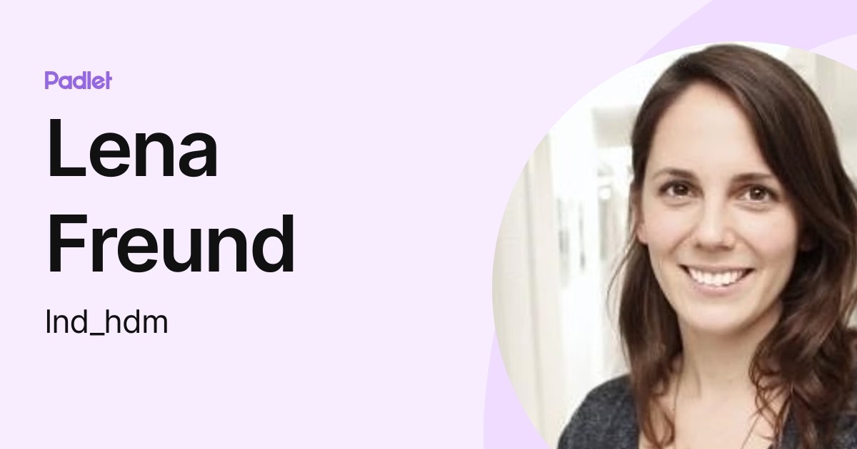 Lena Freund (lnd_hdm) profile | Padlet