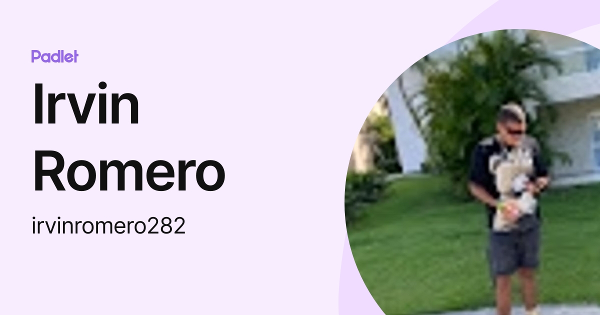 Irvin Romero (irvinromero282) profile | Padlet