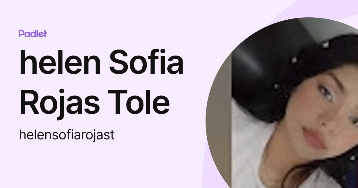 helen Sofia Rojas Tole (helensofiarojast) profile | Padlet