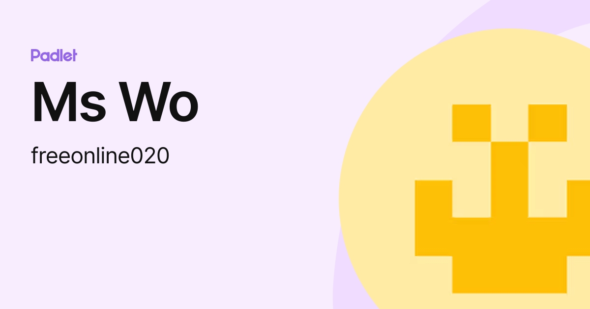 Ms Wo (freeonline020) profile | Padlet