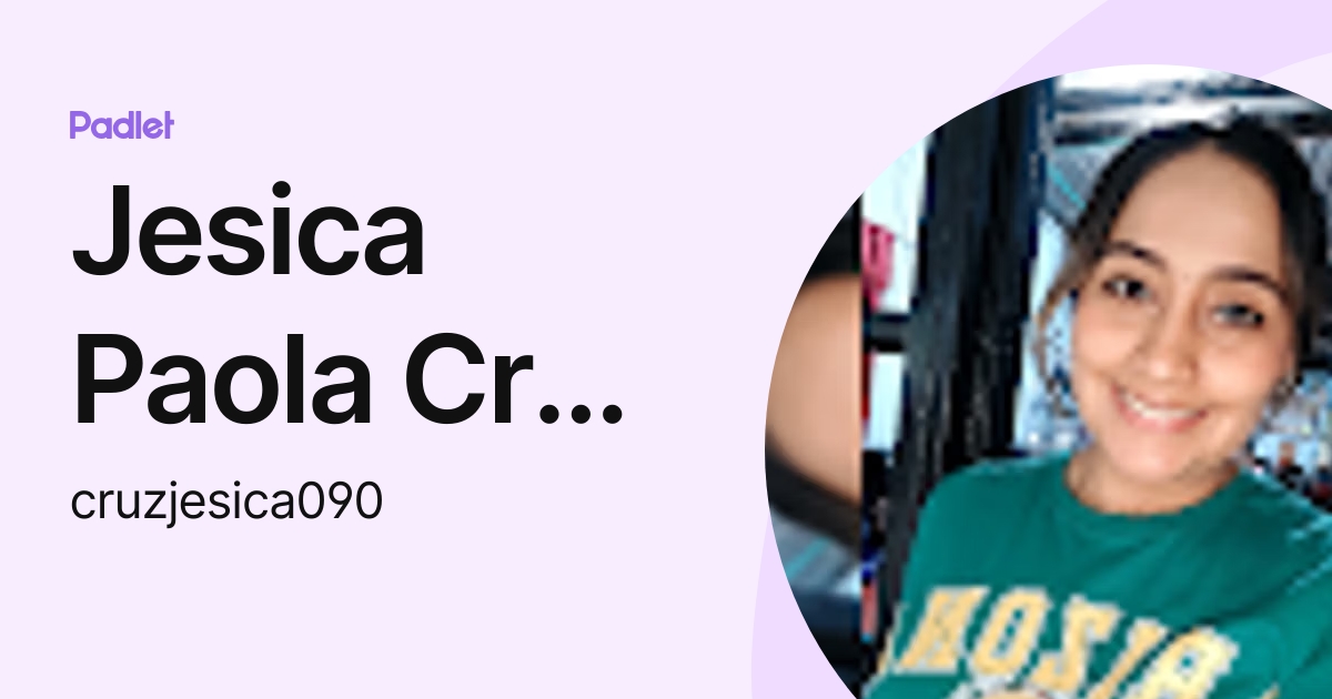Jesica Paola Cruz Rojas (cruzjesica090) profile | Padlet