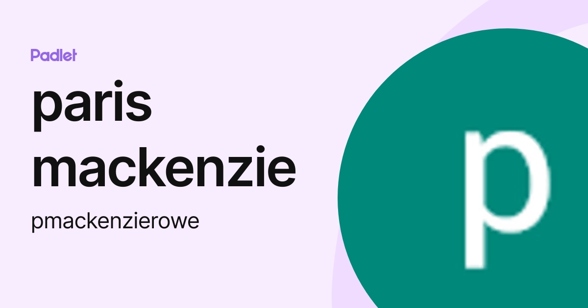 paris mackenzie (pmackenzierowe) profile | Padlet